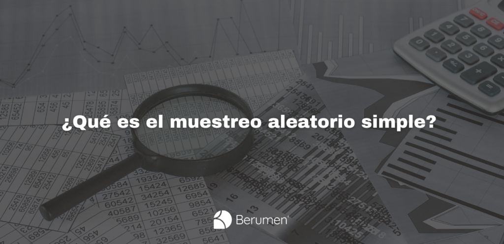 ¿Qué es el muestreo aleatorio simple y cómo realizarlo?